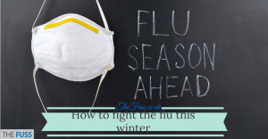 How to fight flu this winter - The Fuss