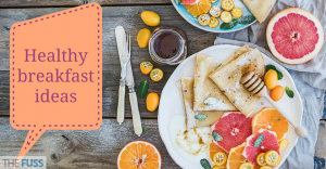 Breakfast week: A healthy guide - The Fuss