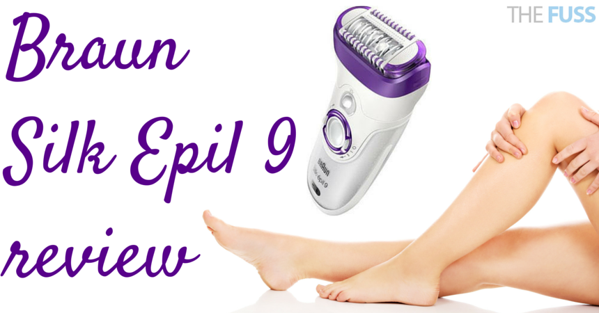 Braun Silk Epil 9 review - The Fuss